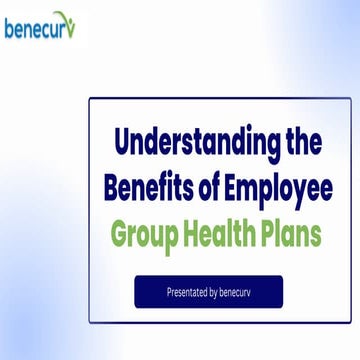 Understanding the Benefits of Employee Group Health Plans | PPT