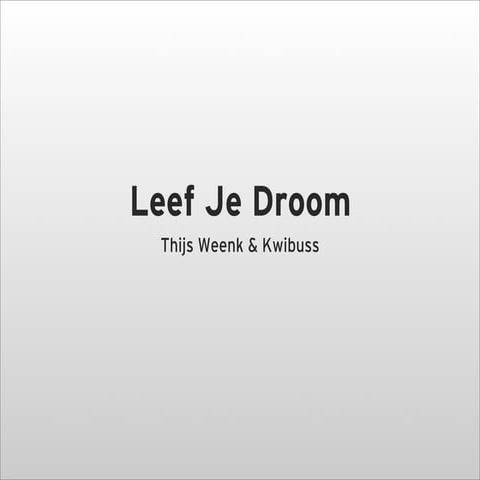 Leef Je Droom | PPT