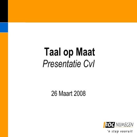 Presentatie Taal Op Maat Bovy 26 Maart 2008 | PPT