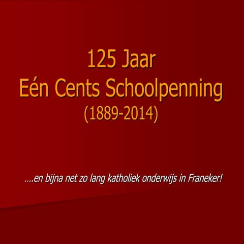 Presentatie 125 Jaar RK Onderwijs Franeker.ppt