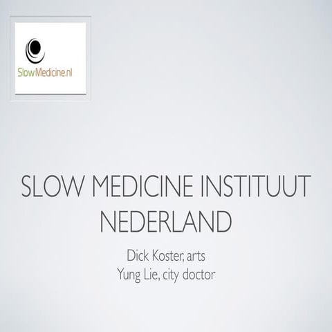 Slow Medicine: de 10 principes en het Slow Medicine Instituut Nederland ...
