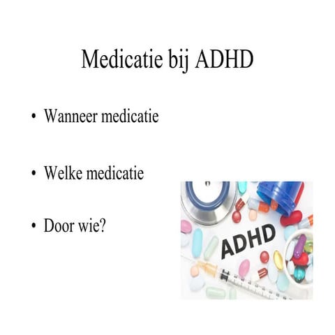 Presentatie ADHD en medicatie Webinar 13/10 | PDF