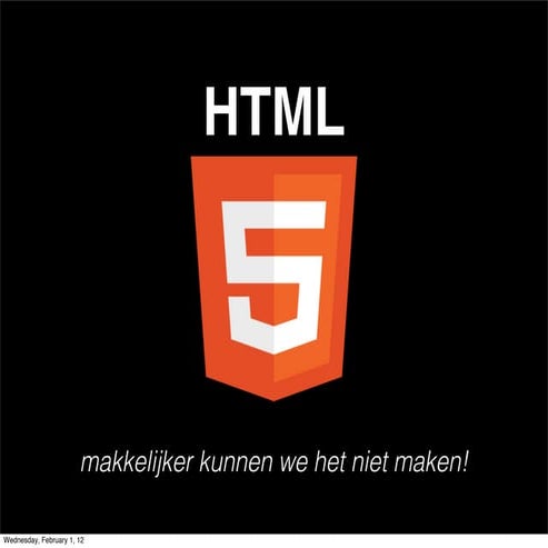 HTML5, makkelijker kunnen we het niet maken! | PDF