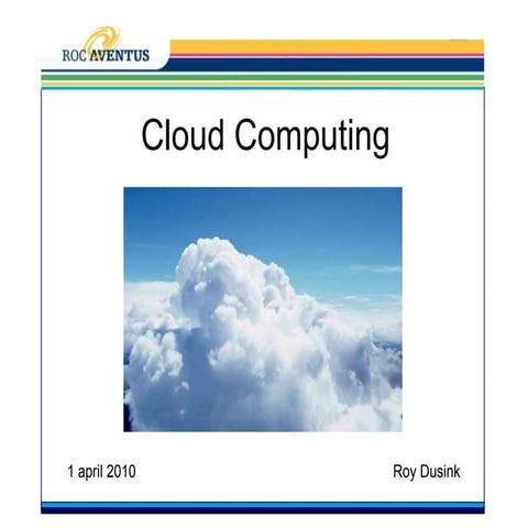 Presentatie MBO-dag Cloud Computing 1 April 2010 | PPT