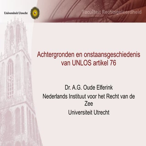 Achtergronden en ontstaansgeschiedenis van UNCLOS Artikel 76 | PPT