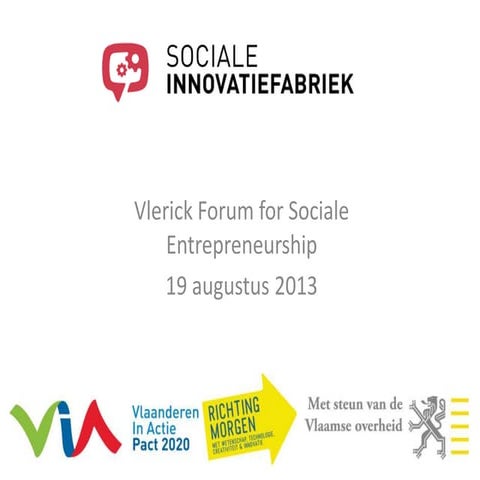 Presentatie De Sociale Innovatiefabriek 19 08-2013 | PPT