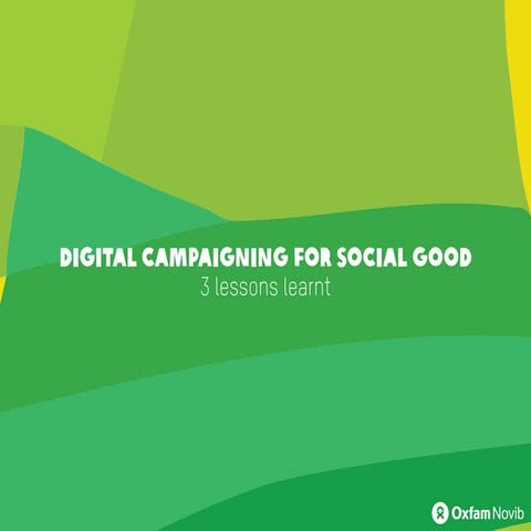 Digital campaigning for social good - 3 lessons learnt | PDF