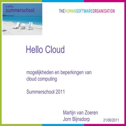Presentatie hello cloud_summerschool_2011 | PPT