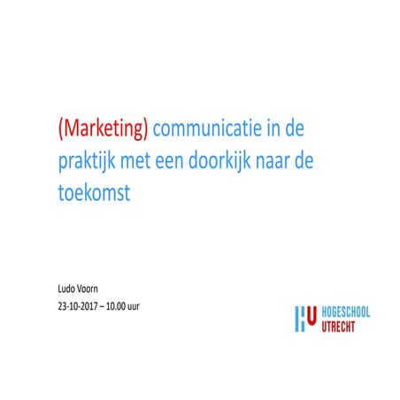 (Marketing)communicatie in de praktijk met een doorkijk naar de ...