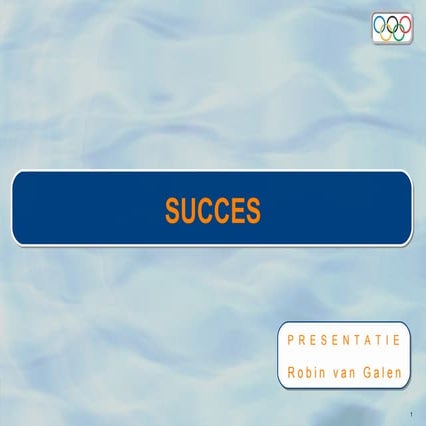 Succes - presentatie van Robin van Galen | PPT