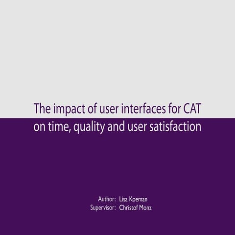 The impact of user interfaces for CAT on time, quality and user ...
