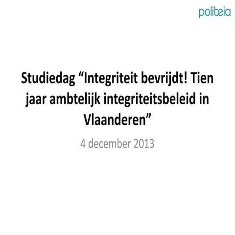 Studiedag 'Integriteit bevrijdt! 10 jaar ambtelijk integriteitsbeleid ...