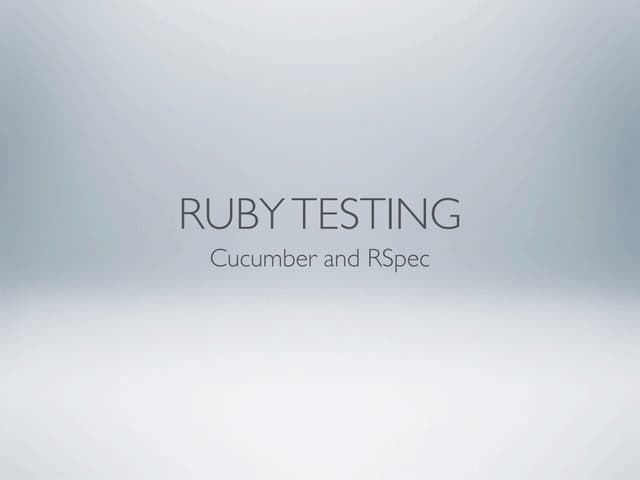 Ruby Testing Cucumber And Rspec Ppt