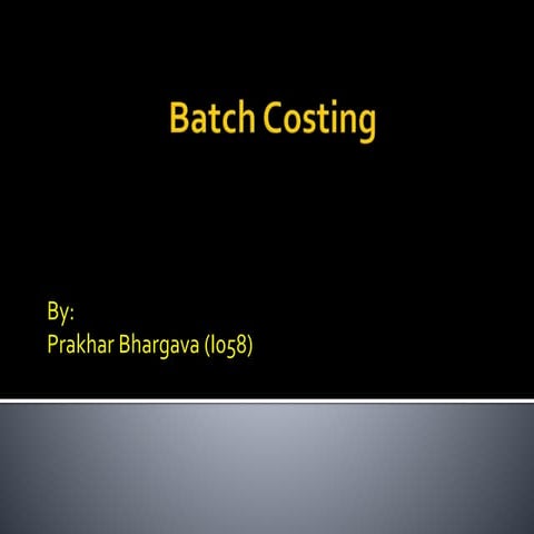 Batch CostingPresentation 1 | PPT
