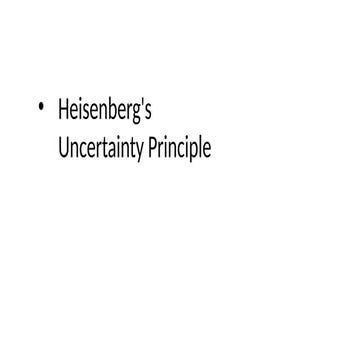 Heisenberg's Uncertainty Principle Presentation -1.pptx