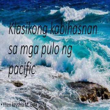 Klasikong kabihasnan sa mga pulo ng pacific by yhen dela pena | PPTX