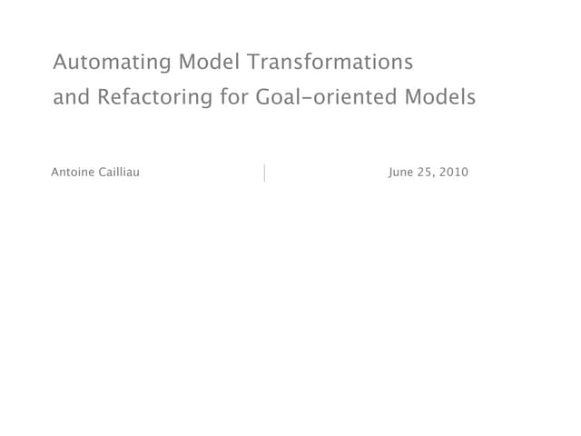 Automating Model Transformations And Refactoring For Goal Oriented Models Ppt
