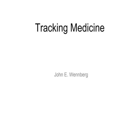 Jack Wennberg on unwarranted variation in medical practice - lessons ...
