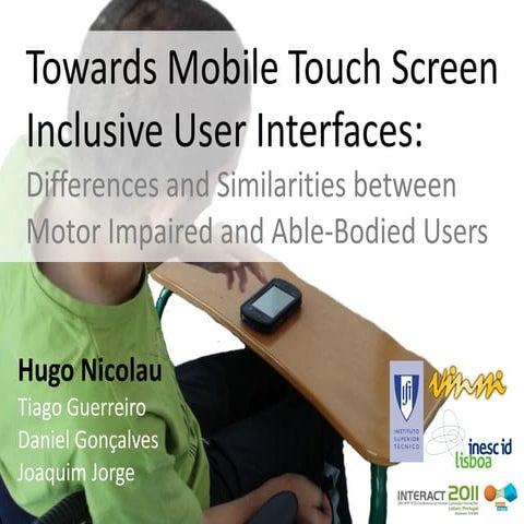 Towards Mobile Touch Screen Inclusive User Interfaces: Differences and Similarities between ...