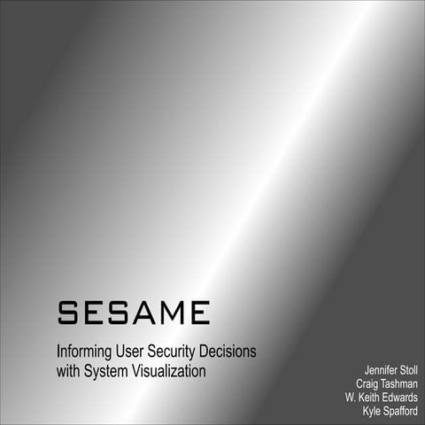Sesame: Informing User Security Decisions with System Visualization | PPT