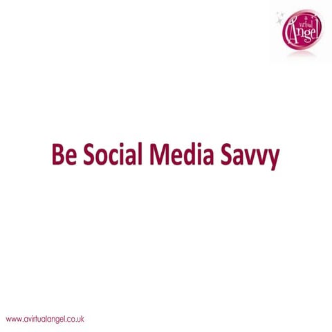 Be Social Media Savvy | PPT