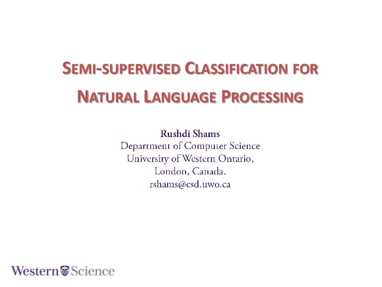 Semi-supervised classification for natural language processing Semi-supervised classification for natural language processing