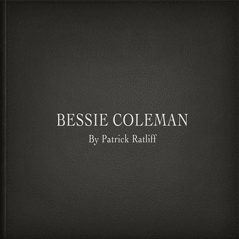 Bessie Coleman - Patrick R. | PDF