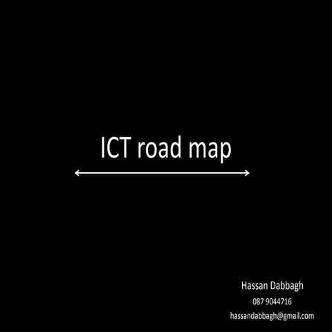 ICT Road map, the first step | PPT