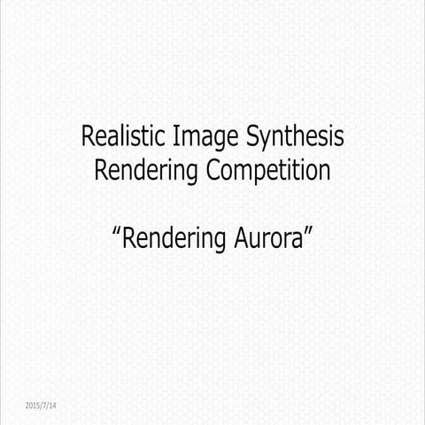 Realistic Image Synthesisの発表で使った | PPTX | Graphics Software | Computer Software and Applications