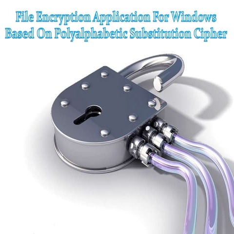 File Encryption Application For Windows Based On Polyalphabetic ...