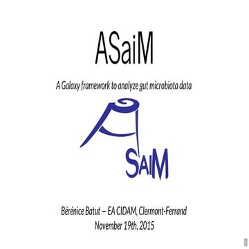 Galaxy Day Fr 2015 - ASaiM: A Galaxy framework to analyze gut microbiota data | PPT