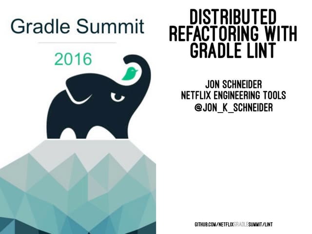 Distributed Refactoring with Gradle Lint | PPT Distributed Refactoring with Gradle Lint | PPT