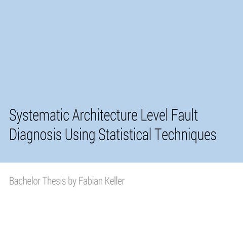 Systematic Architecture Level Fault Diagnosis Using Statistical Techniques | PPT