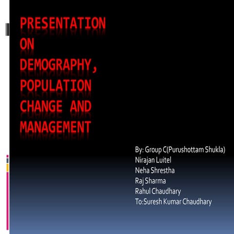 Presentation on the topic demograhyand population change and management ...