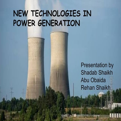 NEW TECHNOLOGIES IN POWER GENERATION | PPT