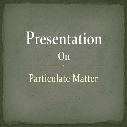 Particulate Matter Or Particle Pollution | PPTX