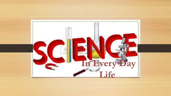power point on "Science in day to day life" | PPTX | Cooking | Food & Drink