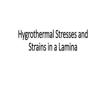 Hygrothermal Stresses and Strains in a Lamina | PPTX