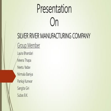 Presentation on Sliver River manufacturing Company | PPTX