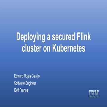 Flink Forward Berlin 2018 Edward Alexander Rojas Clavijo Deploying A Secured Flink Cluster 