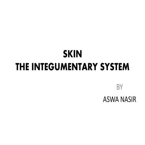 skin-the integumentary system | PPTX