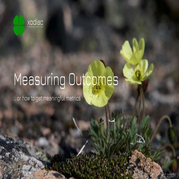 Measuring outcomes... or how to get meaningful metrics | PPT