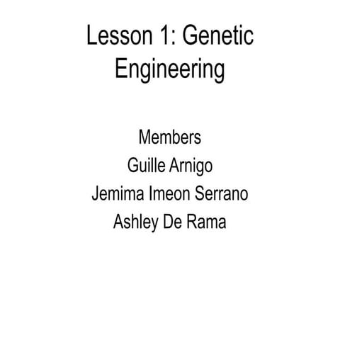 Lesson 1 Genetic Engineering Presentation of Group 1 | PPTX