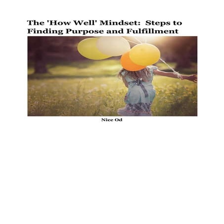 The How Well Mindset: Steps to Finding Purpose and Fulfillment | PDF