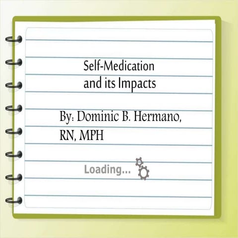 Self-Medication and its Impacts | PPTX