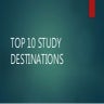 Top 10 Study Destinations | PPT