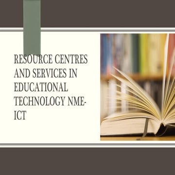 Resource Centres and services in educational technology NME-ICT | PPT