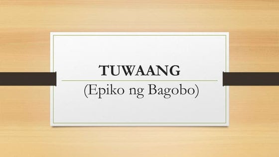 Tuwaang (epikong bagobo) | PPTX