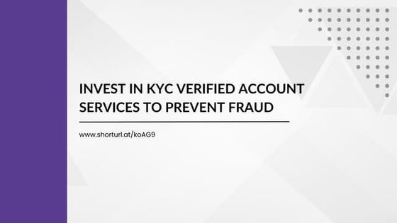 The Complete Guide to Successful KYC Account Verification | PPT