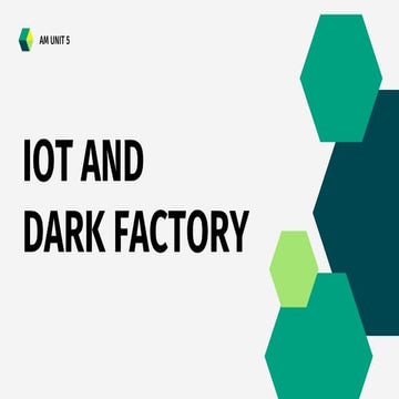 PRESENTATION ON IOT AND DARK FACTORY MANUFACTORING | PPTX